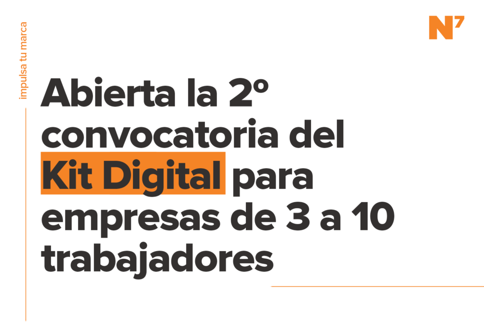 El Kit Digital, una subvención que brinda infinitas oportunidades a tu empresa | Agencia N7